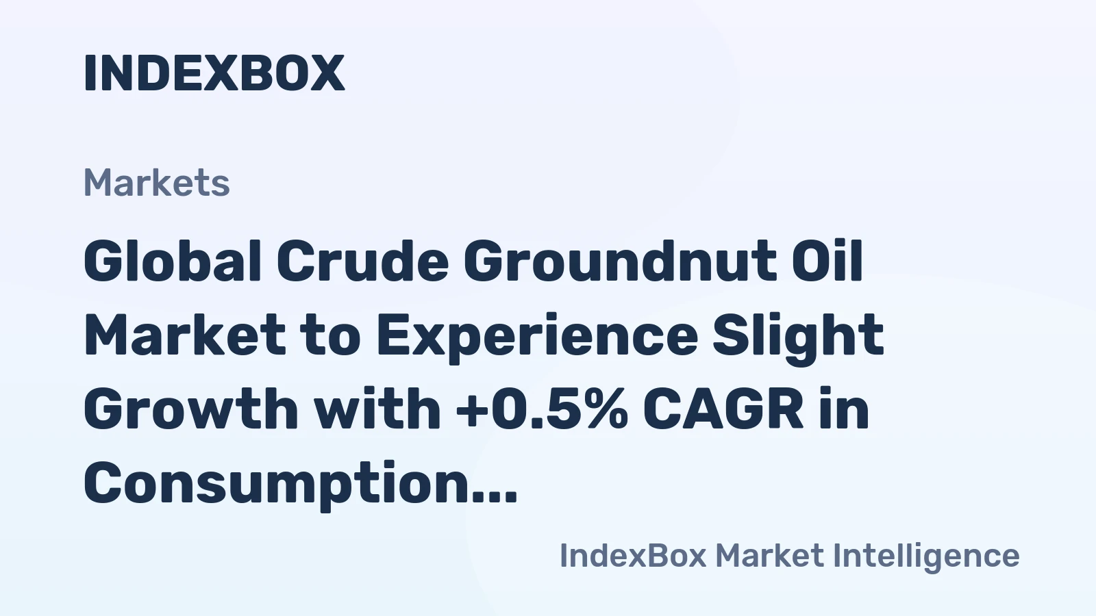 Global Crude Groundnut Oil Market to Experience Slight Growth with +0.5% CAGR in Consumption Trends