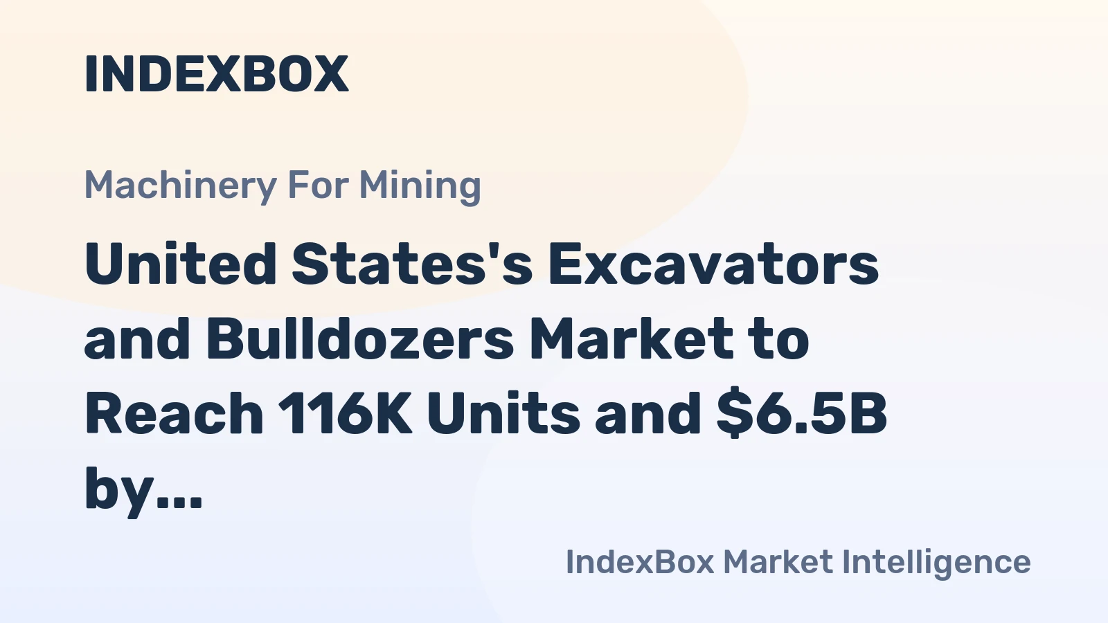 United States's Excavators and Bulldozers Market to Reach 116K Units and $6.5B by 2035
