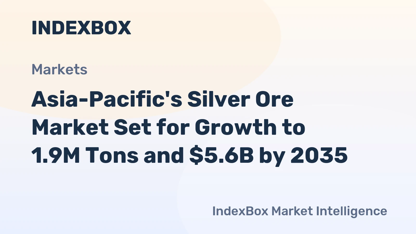 Asia-Pacific's Silver Ore Market Set for Growth to 1.9M Tons and $5.6B by 2035