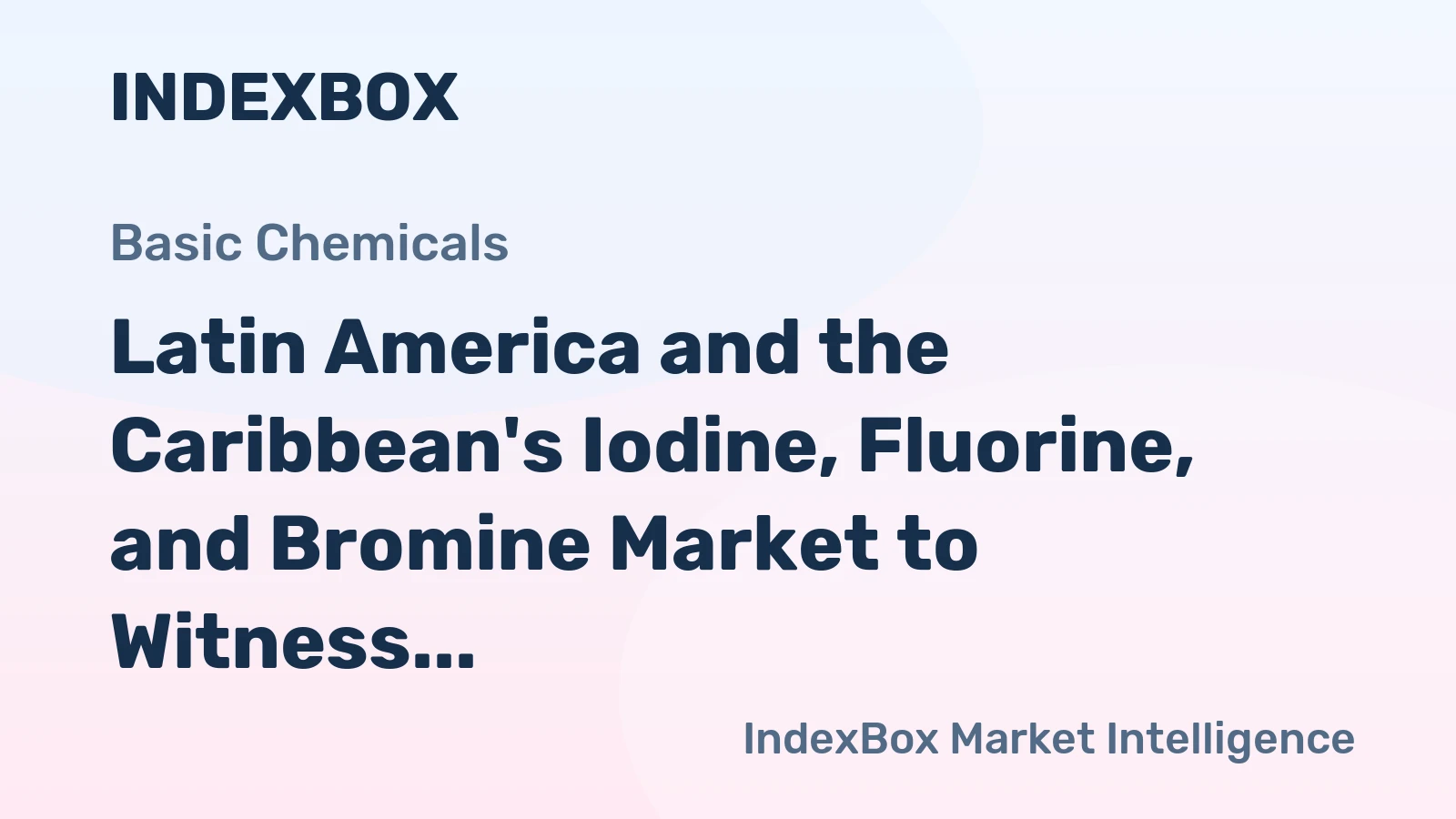 Latin America and the Caribbean's Iodine, Fluorine, and Bromine Market to Witness Steady Growth with +0.8% CAGR