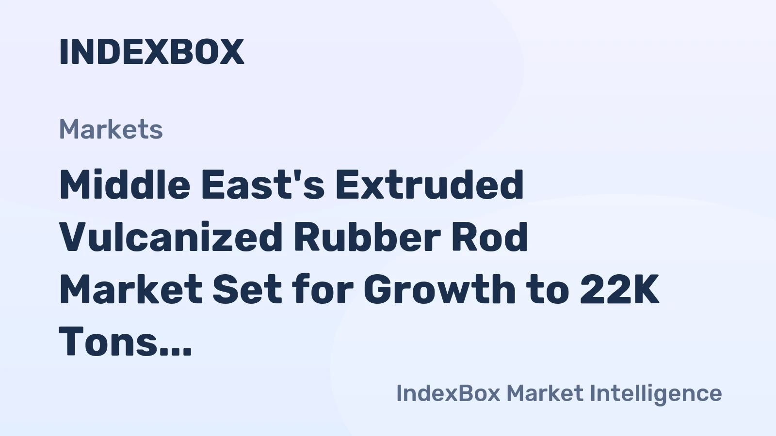 Middle East's Extruded Vulcanized Rubber Rod Market Set for Growth to 22K Tons and $116M