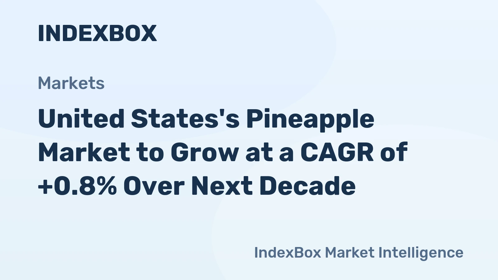 United States's Pineapple Market to Grow at a CAGR of +0.8% Over Next Decade