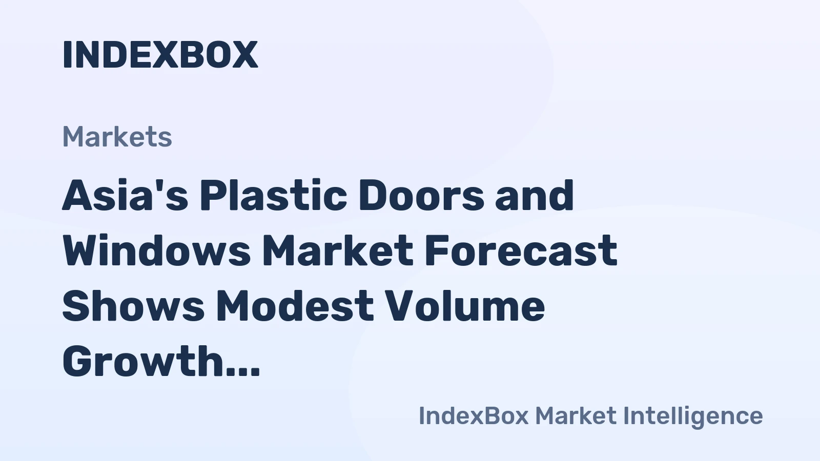 Asia's Plastic Doors and Windows Market Forecast Shows Modest Volume Growth With a 0.3% CAGR Through 2035