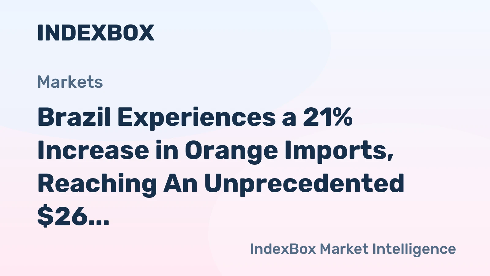 Brazil Experiences a 21% Increase in Orange Imports, Reaching An Unprecedented $26 Million in 2024