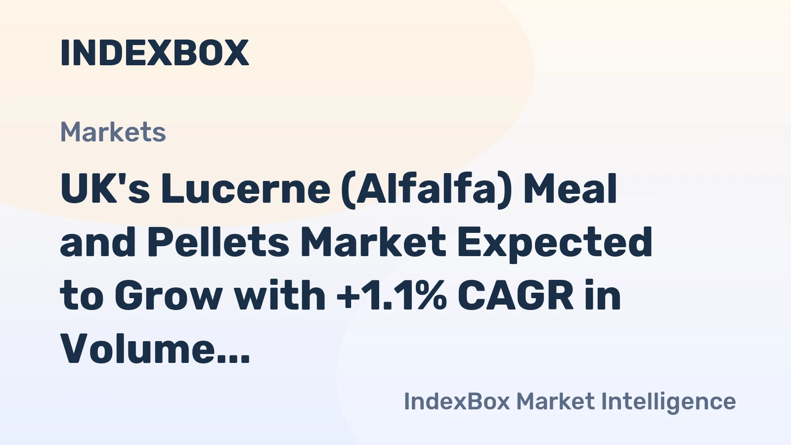 UK's Lucerne (Alfalfa) Meal and Pellets Market Expected to Grow with +1.1% CAGR in Volume and +2.6% CAGR in Value by 2035