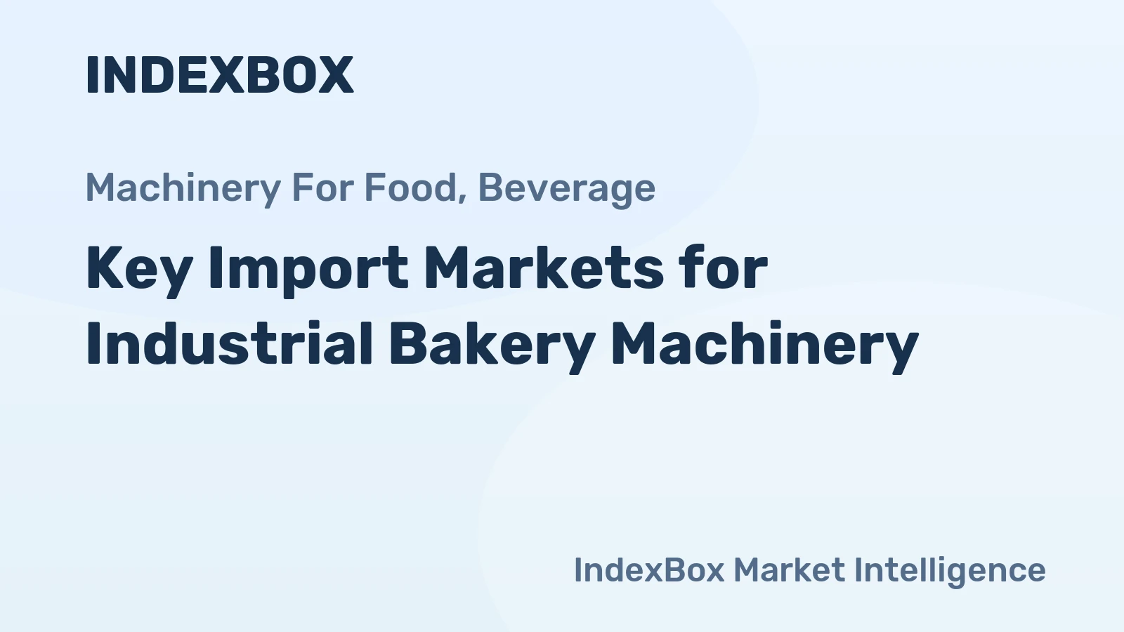 Key Import Markets for Industrial Bakery Machinery