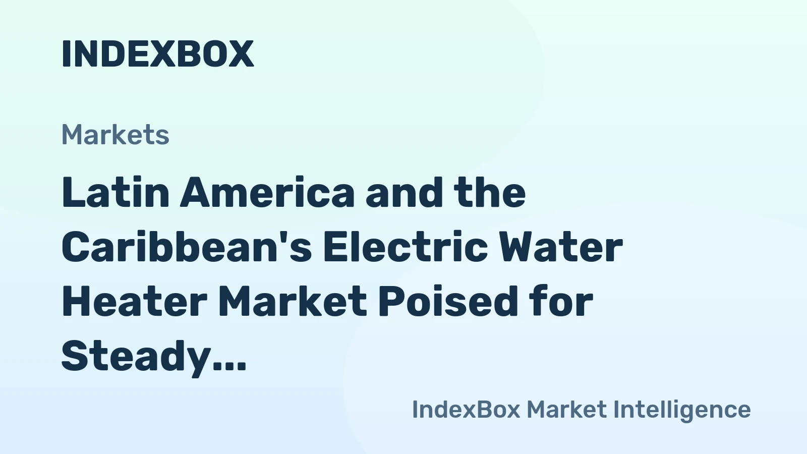 Latin America and the Caribbean's Electric Water Heater Market Poised for Steady Growth With a 2.0% CAGR