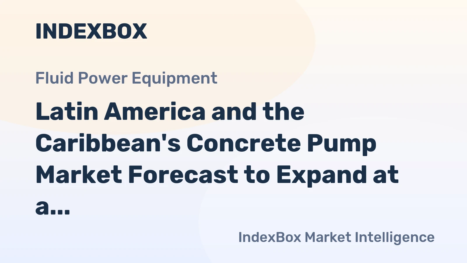 Latin America and the Caribbean's Concrete Pump Market Forecast to Expand at a +0.8% CAGR Through 2035