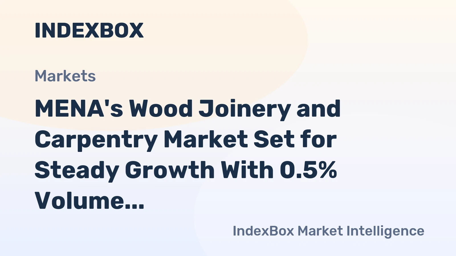 MENA's Wood Joinery and Carpentry Market Set for Steady Growth With 0.5% Volume CAGR Through 2035