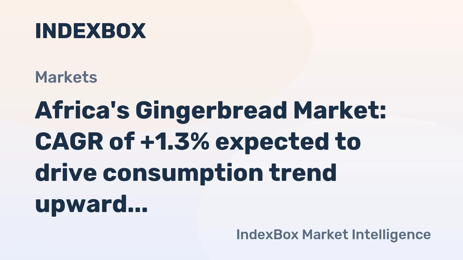 Africa's Gingerbread Market: CAGR of +1.3% expected to drive consumption trend upward over next decade