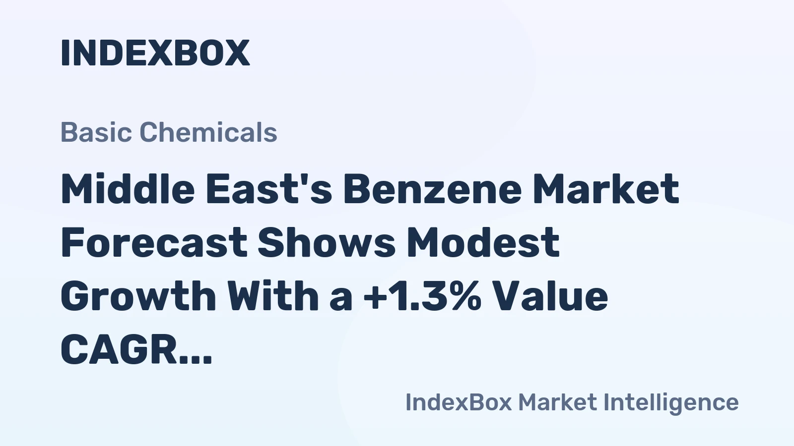 Middle East's Benzene Market Forecast Shows Modest Growth With a +1.3% Value CAGR