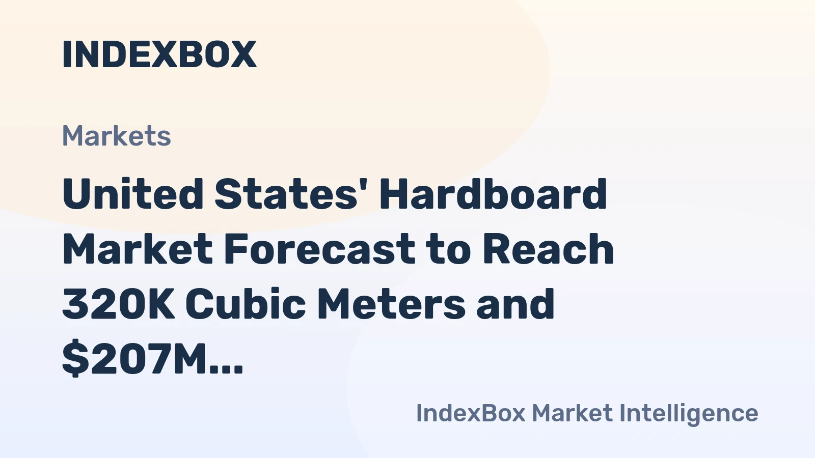 United States' Hardboard Market Forecast to Reach 320K Cubic Meters and $207M by 2035