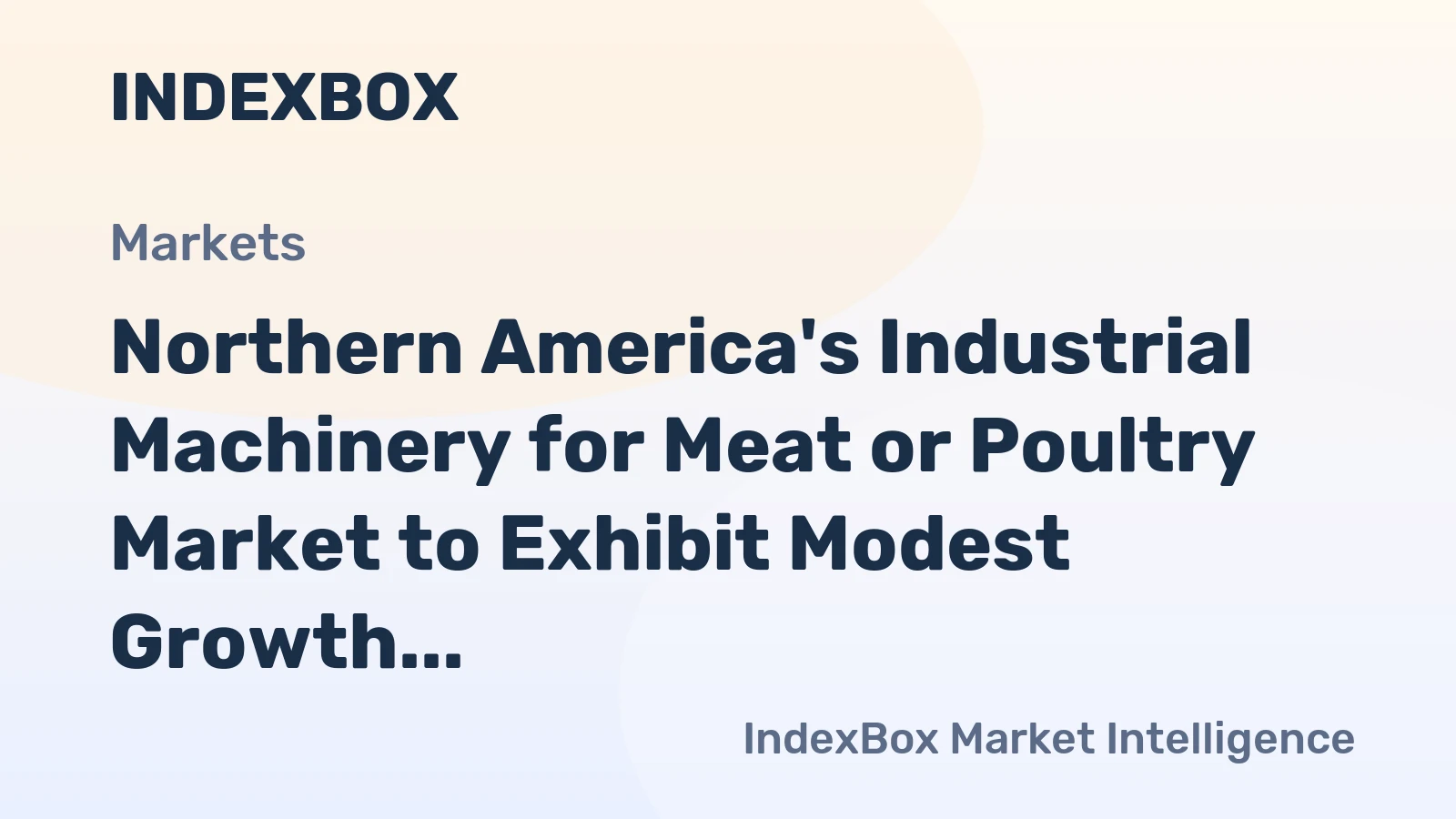 Northern America's Industrial Machinery for Meat or Poultry Market to Exhibit Modest Growth with +0.9% CAGR Over Next Decade