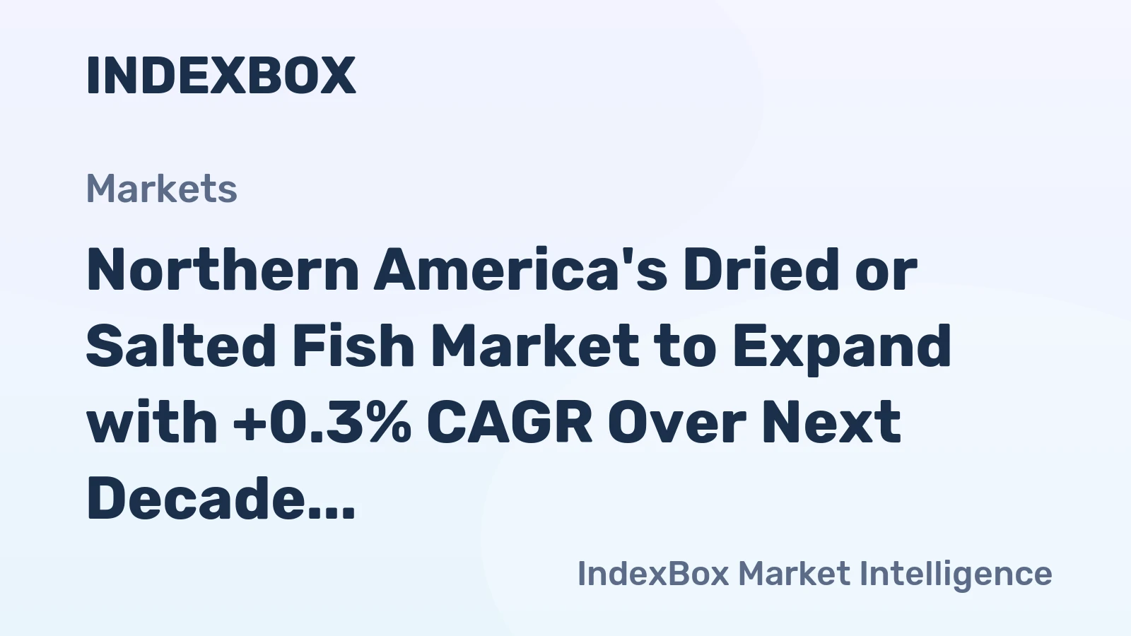 Northern America's Dried or Salted Fish Market to Expand with +0.3% CAGR Over Next Decade