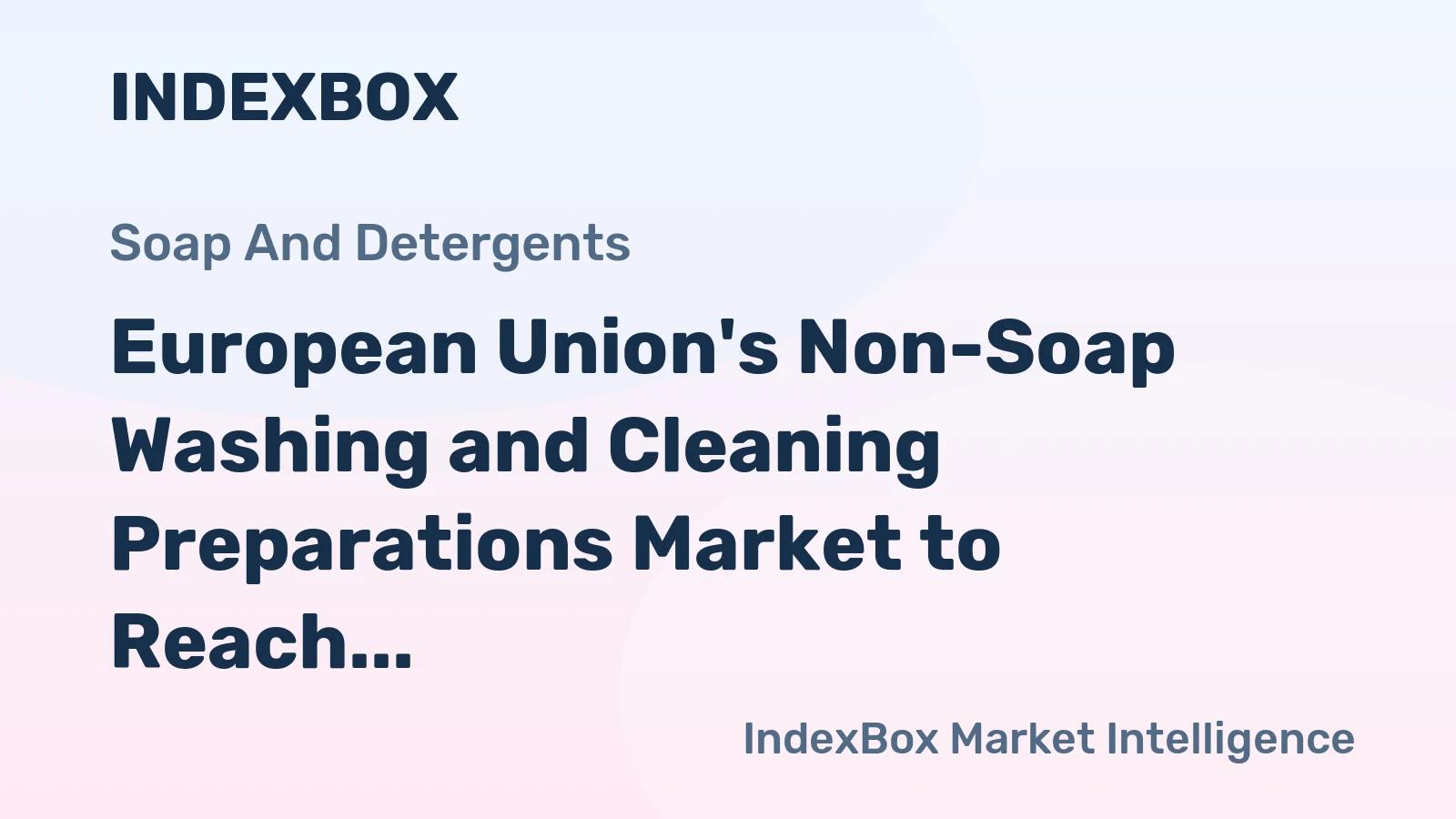 European Union's Non-Soap Washing and Cleaning Preparations Market to Reach 11M Tons by 2035 with $19.1B Value