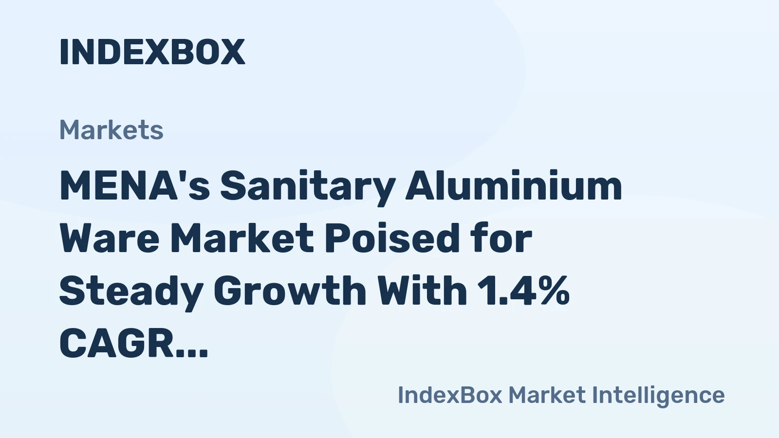 MENA's Sanitary Aluminium Ware Market Poised for Steady Growth With 1.4% CAGR in Value
