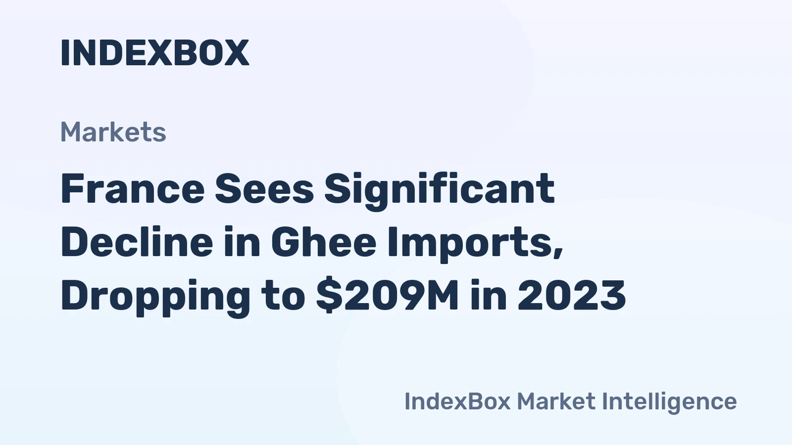France Sees Significant Decline in Ghee Imports, Dropping to $209M in 2023
