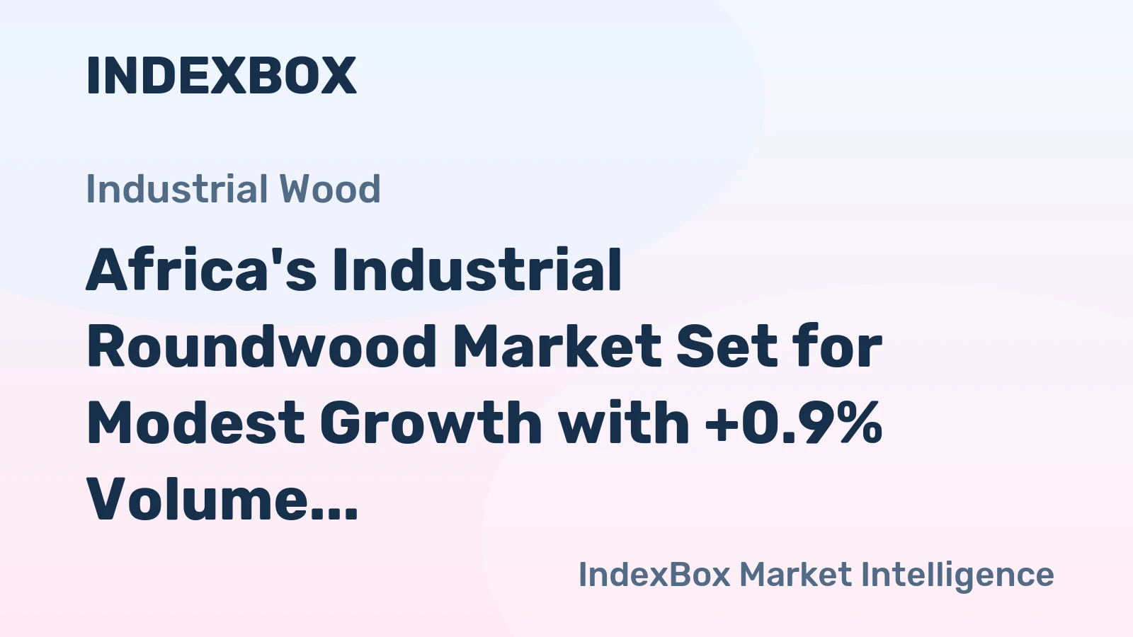 Africa's Industrial Roundwood Market Set for Modest Growth with +0.9% Volume CAGR Through 2035