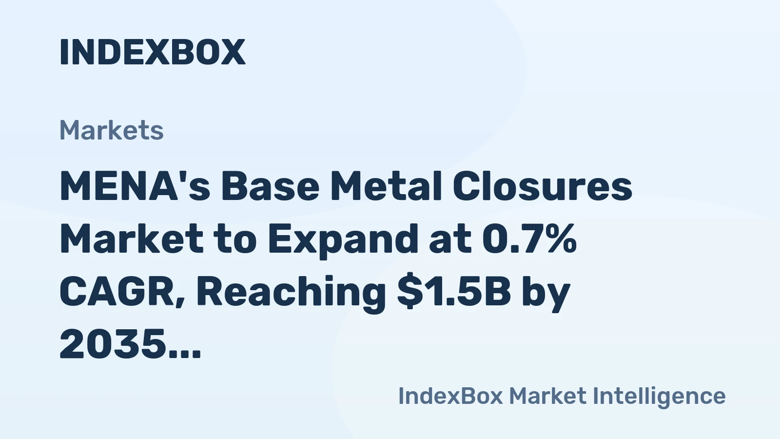 MENA's Base Metal Closures Market to Expand at 0.7% CAGR, Reaching $1.5B by 2035
