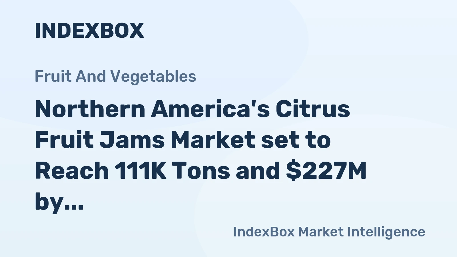 Northern America's Citrus Fruit Jams Market set to Reach 111K Tons and $227M by 2035