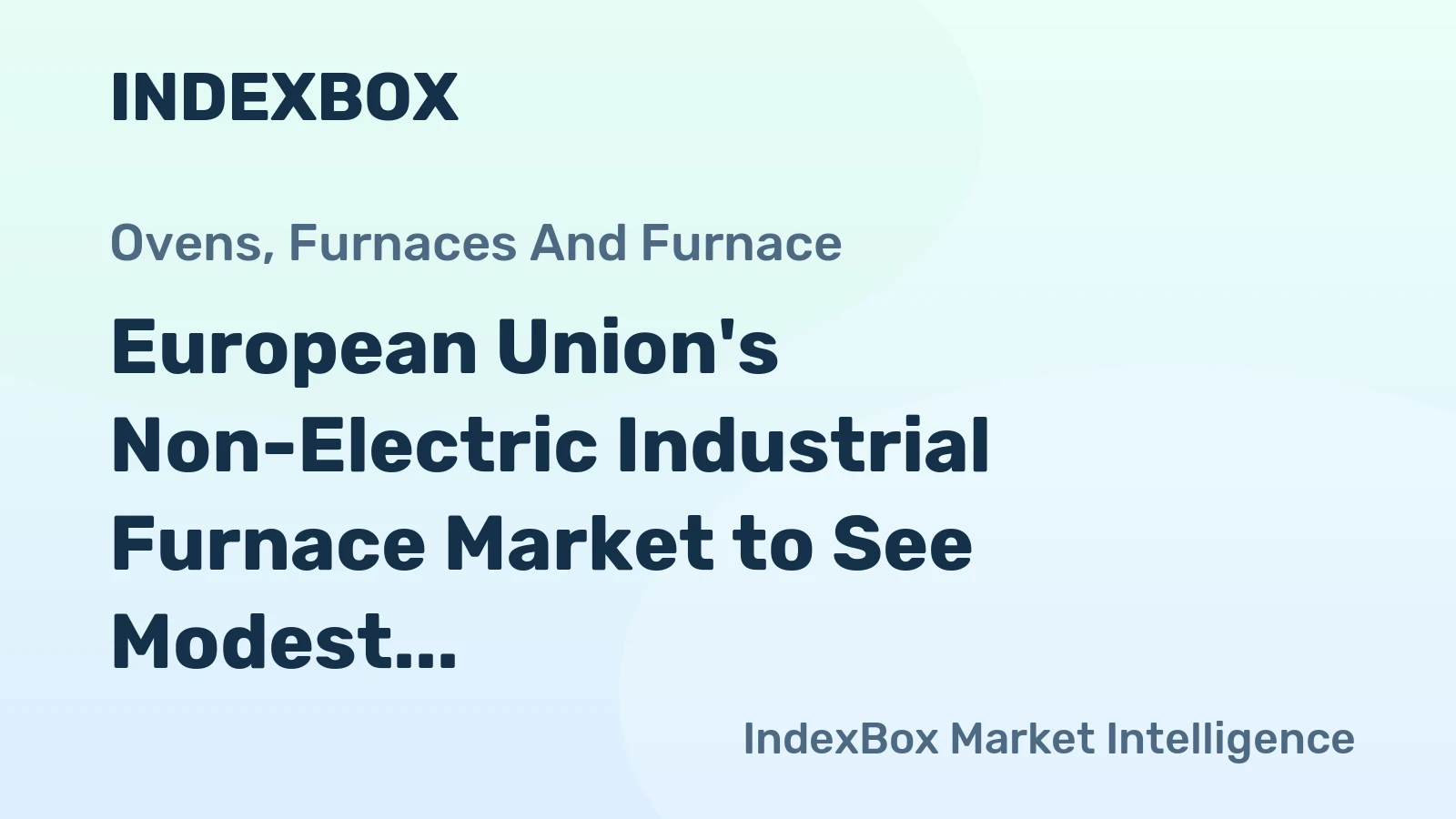 European Union's Non-Electric Industrial Furnace Market to See Modest Growth With 05% CAGR Through 2035
