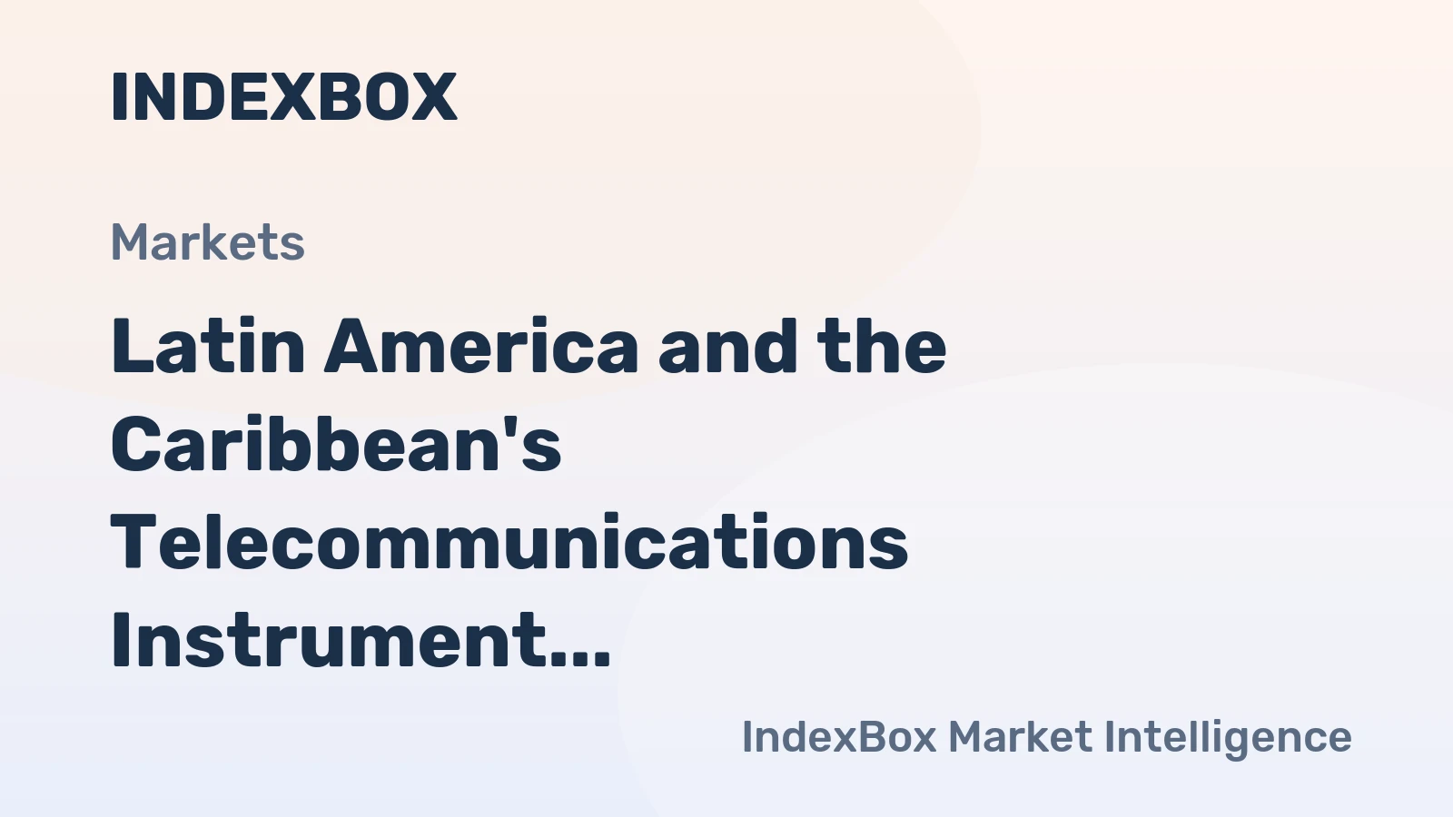 Latin America and the Caribbean's Telecommunications Instrument Market Set for Modest Growth to 433K Units and $392M