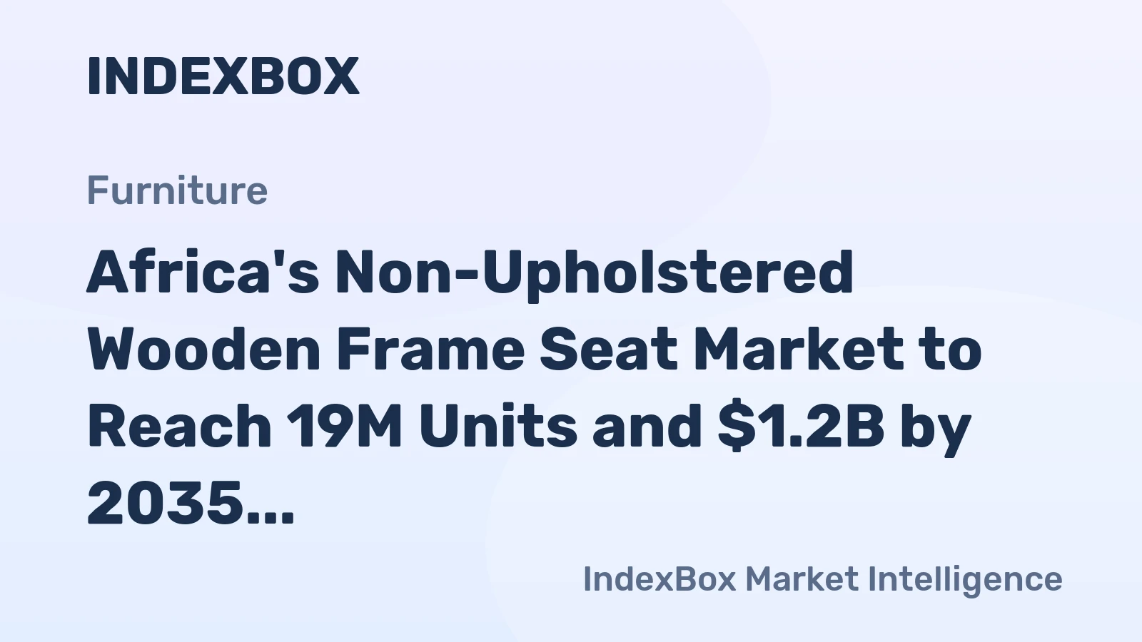 Africa's Non-Upholstered Wooden Frame Seat Market to Reach 19M Units and $1.2B by 2035