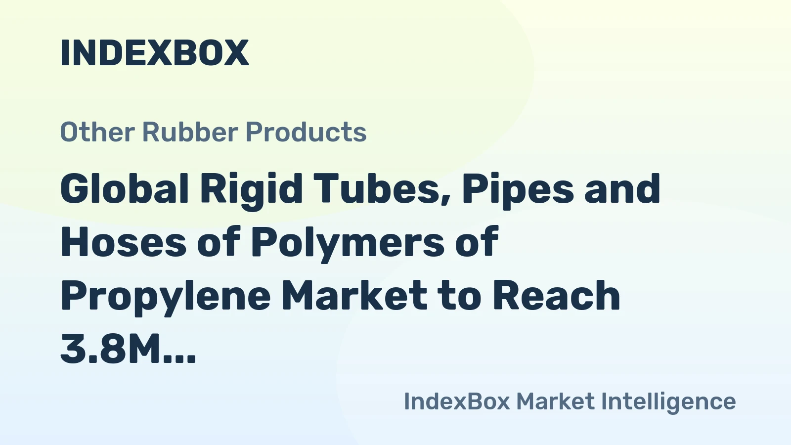 Global Rigid Tubes, Pipes and Hoses of Polymers of Propylene Market to Reach 3.8M Tons and $14.8B by 2035