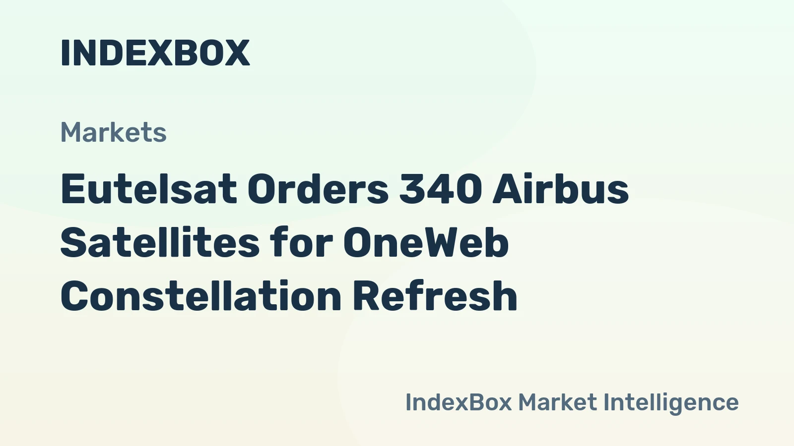 Eutelsat Orders 340 Airbus Satellites for OneWeb Constellation Refresh