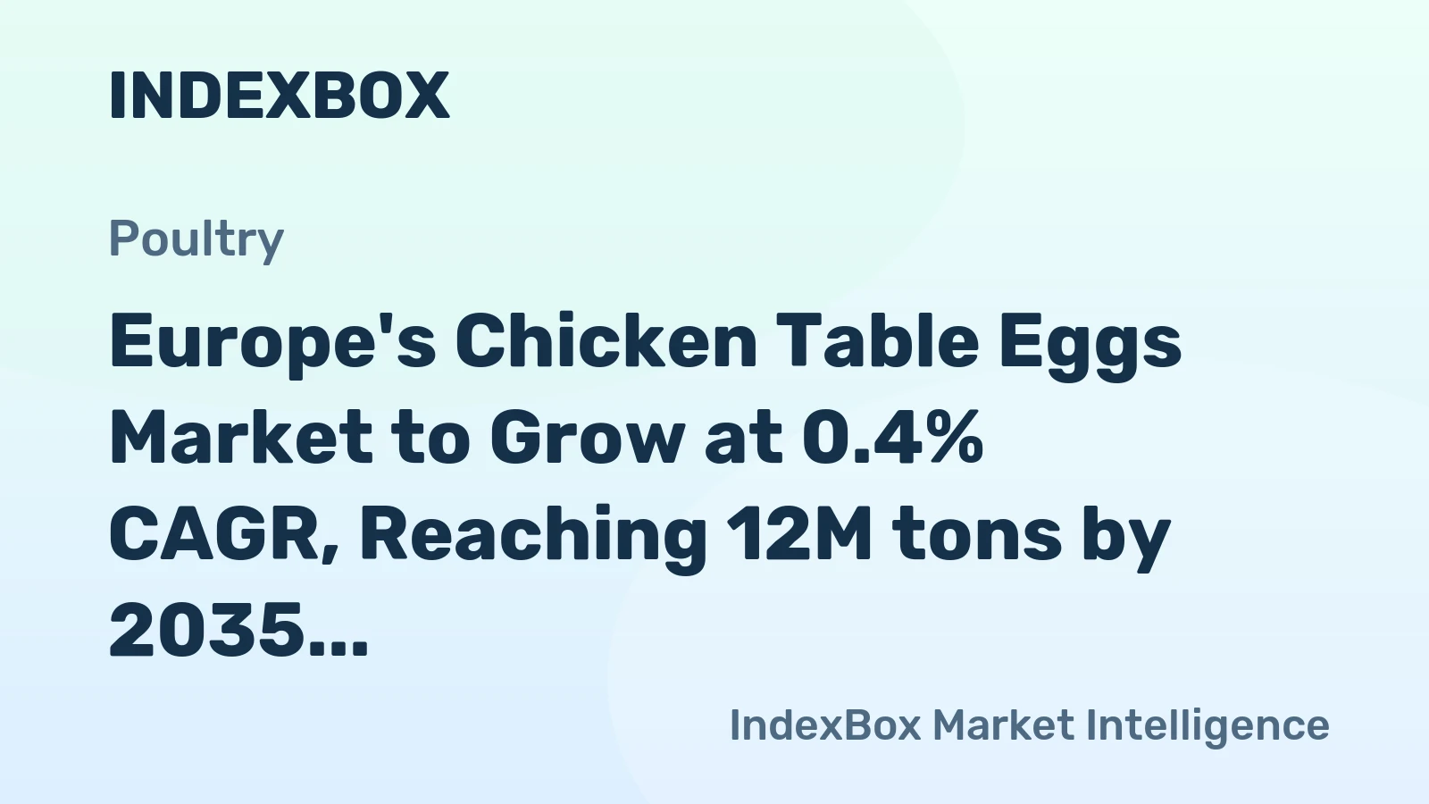 Europe's Chicken Table Eggs Market to Grow at 0.4% CAGR, Reaching 12M tons by 2035