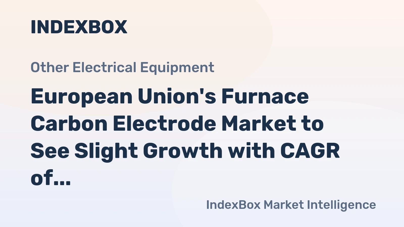 European Union's Furnace Carbon Electrode Market to See Slight Growth with CAGR of +0.5% over Next Decade