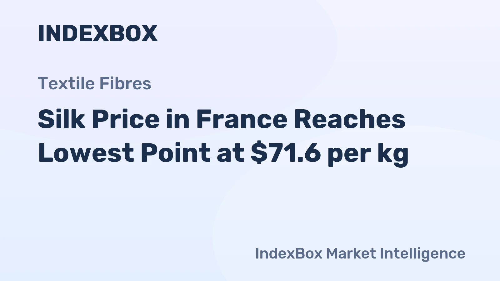 Silk Price in France Reaches Lowest Point at $71.6 per kg