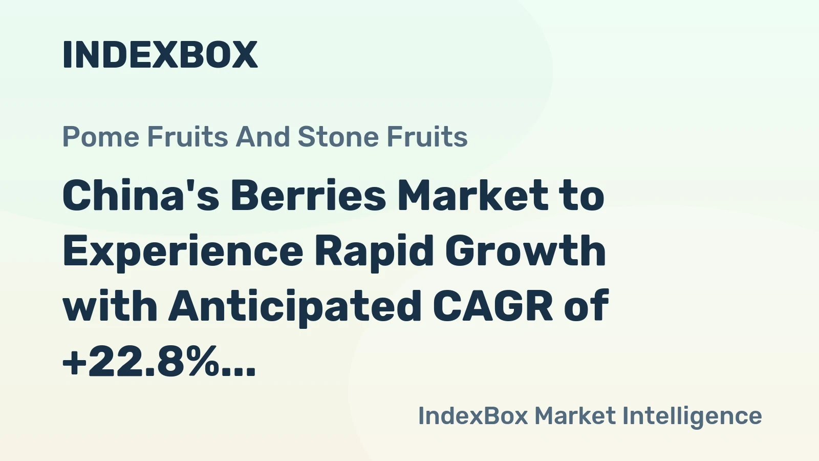 China's Berries Market to Experience Rapid Growth with Anticipated CAGR of +22.8% Through 2035