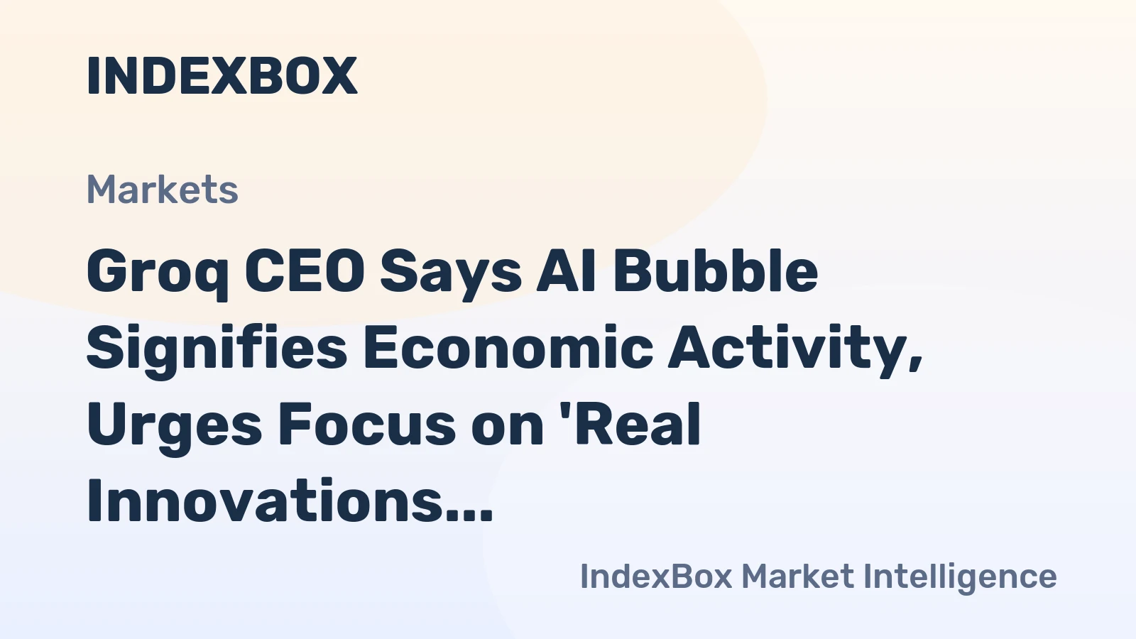 Groq CEO Says AI Bubble Signifies Economic Activity, Urges Focus on 'Real Innovations'