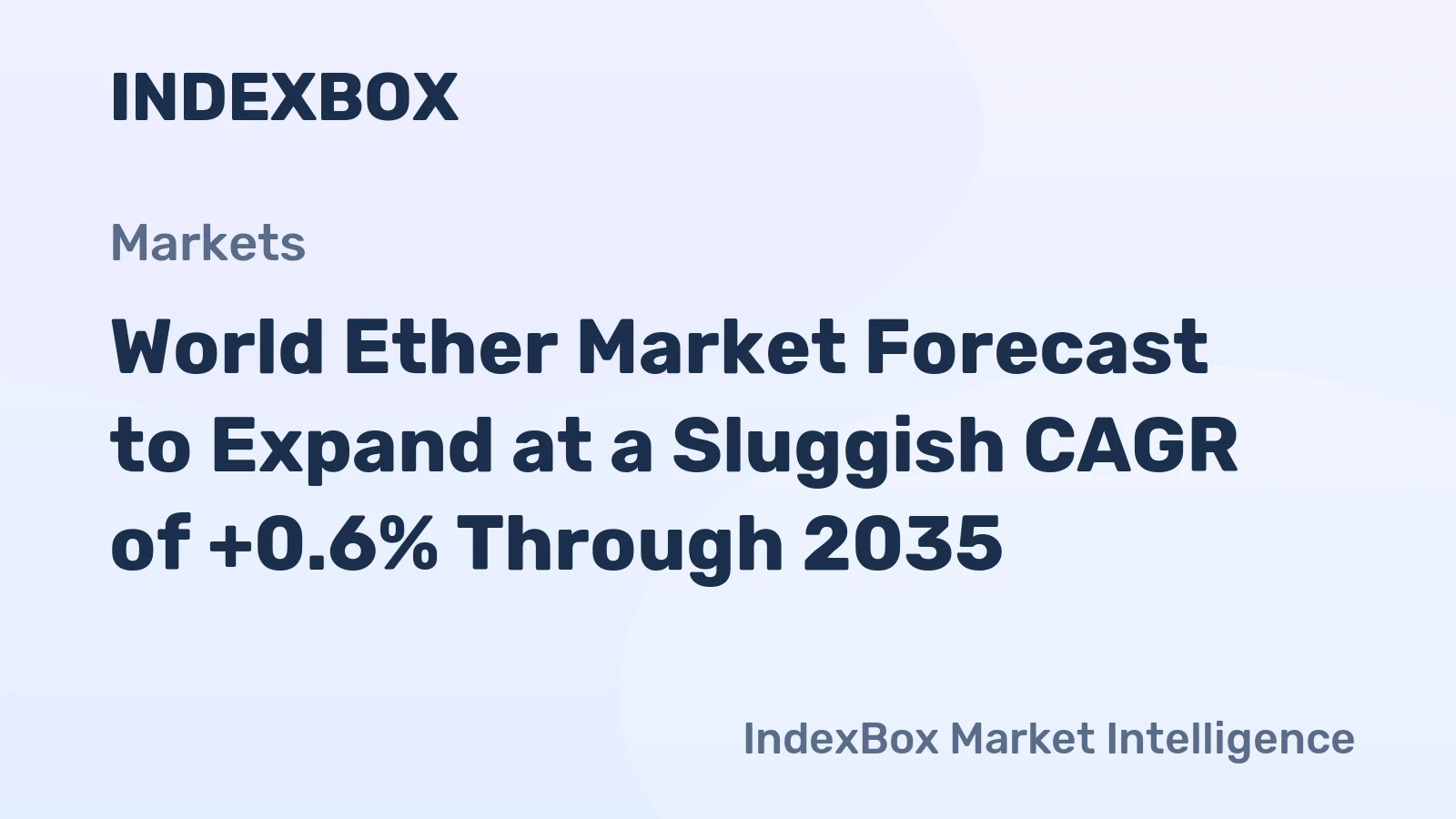 World Ether Market Forecast to Expand at a Sluggish CAGR of +0.6% Through 2035