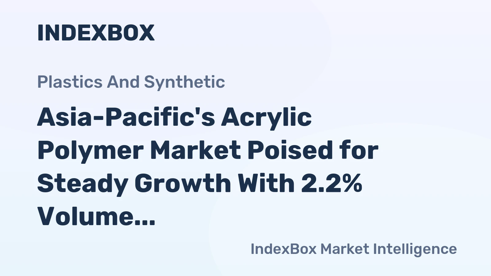 Asia-Pacific's Acrylic Polymer Market Poised for Steady Growth With 2.2% Volume CAGR Through 2035