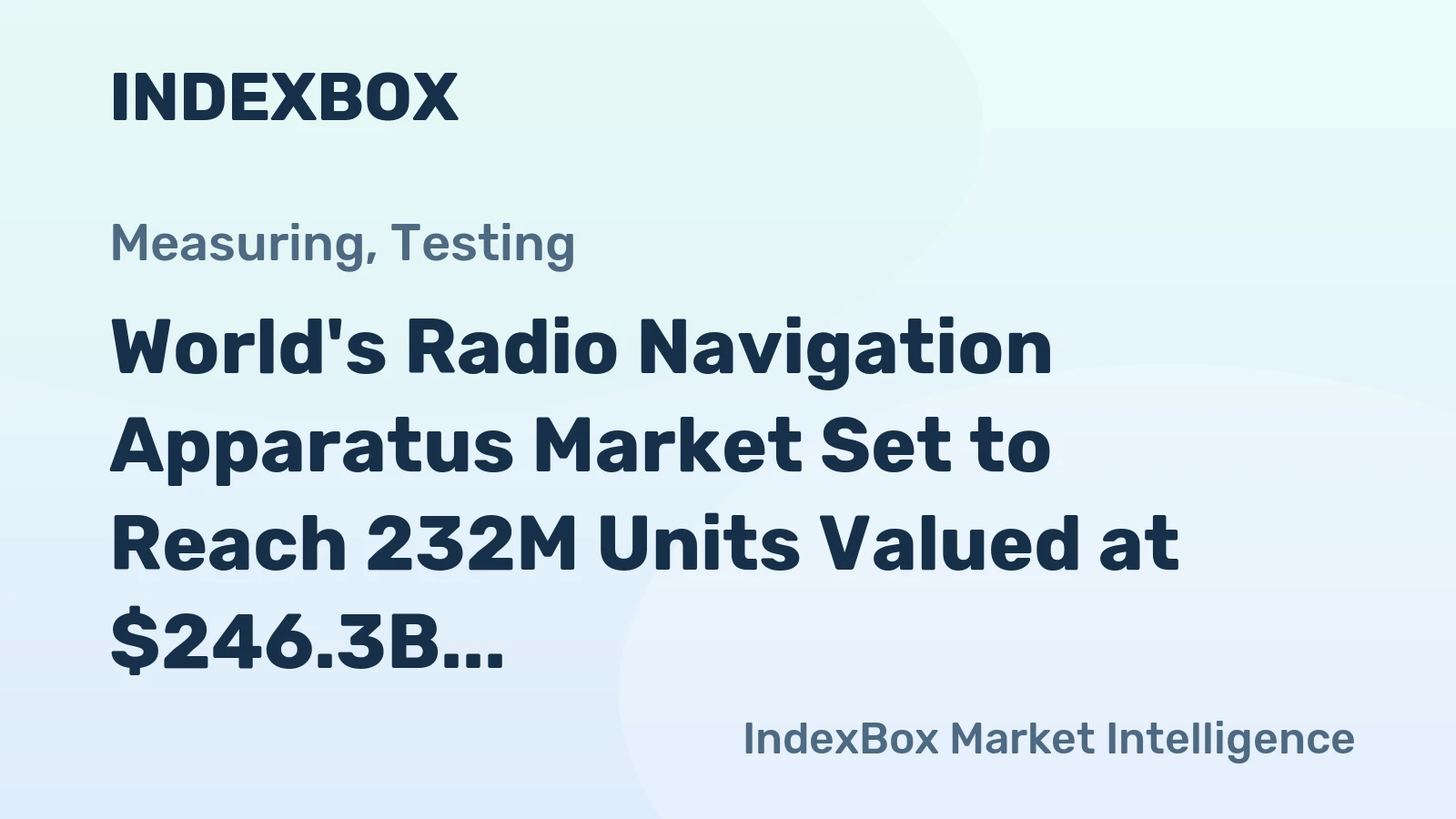 World's Radio Navigation Apparatus Market Set to Reach 232M Units Valued at $246.3B by 2035
