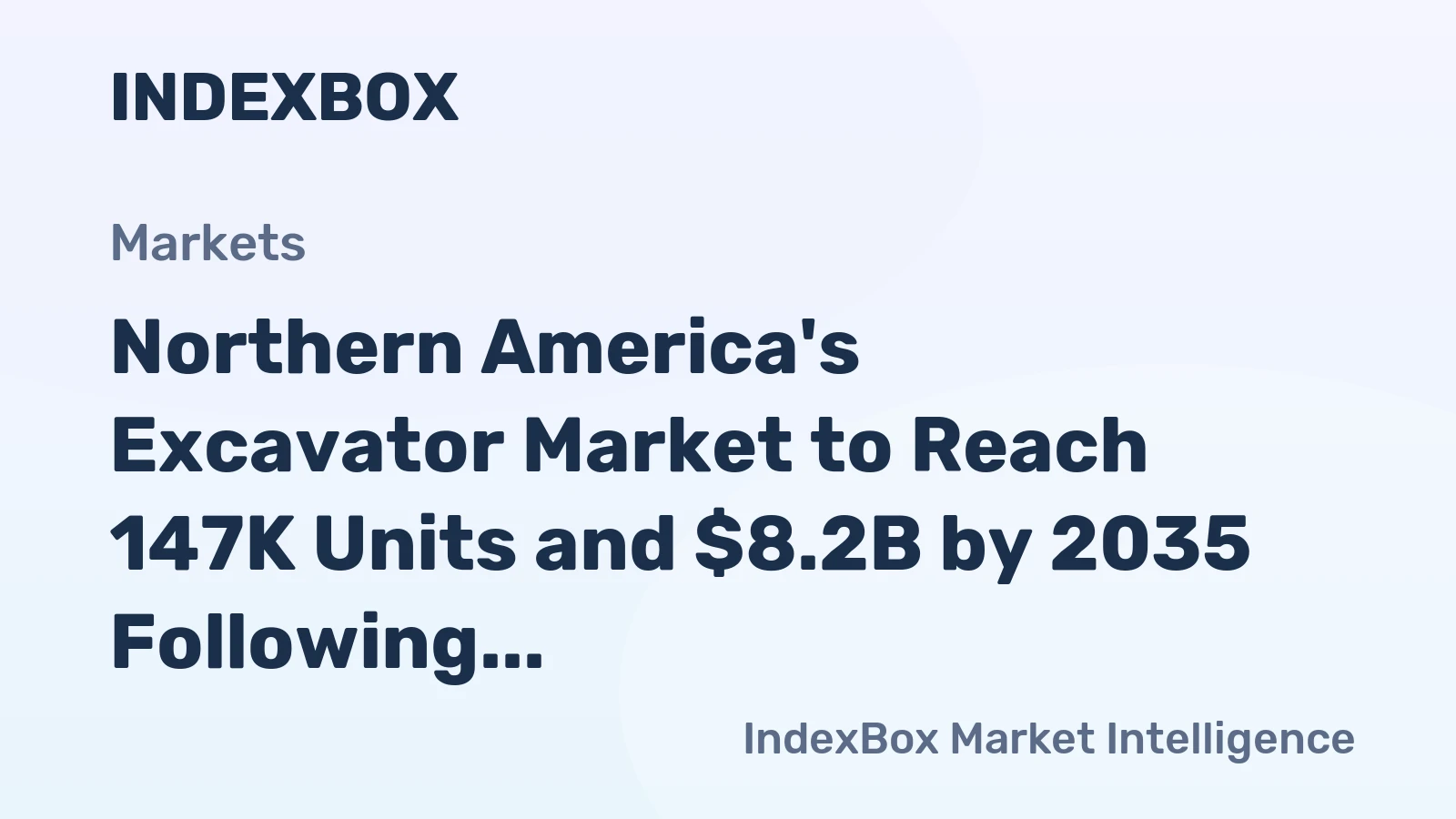 Northern America's Excavator Market to Reach 147K Units and $8.2B by 2035 Following Recent Decline