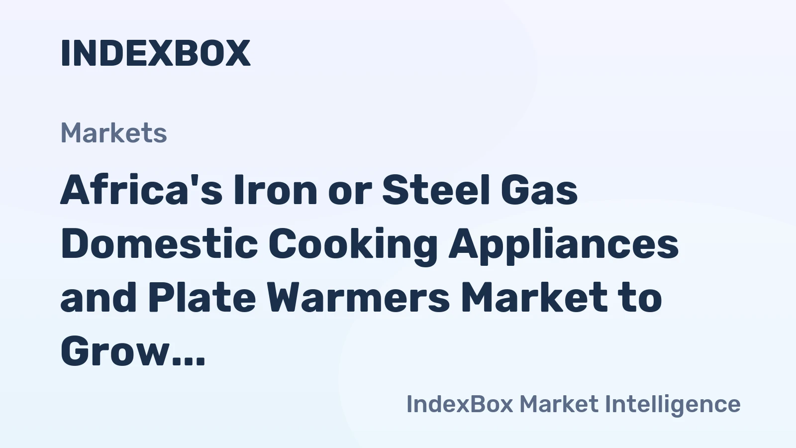 Africa's Iron or Steel Gas Domestic Cooking Appliances and Plate Warmers Market to Grow at 1.3% CAGR, Reaching 8.9M Units by 2035