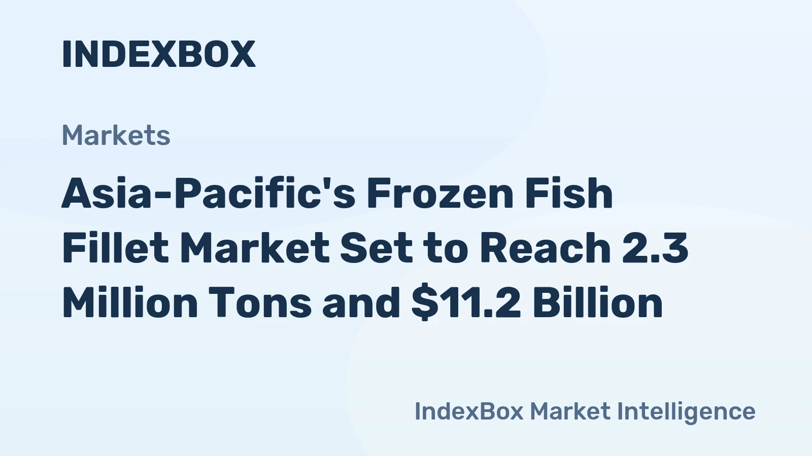 Asia-Pacific's Frozen Fish Fillet Market Set to Reach 2.3 Million Tons and $11.2 Billion