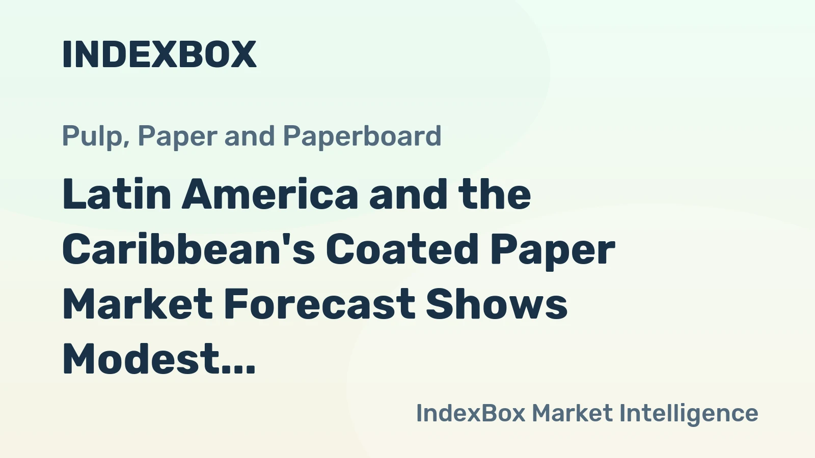 Latin America and the Caribbean's Coated Paper Market Forecast Shows Modest Growth With a 1.9% Value CAGR