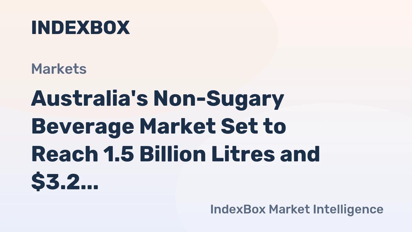 Australia's Non-Sugary Beverage Market Set to Reach 1.5 Billion Litres and $3.2 Billion in Value