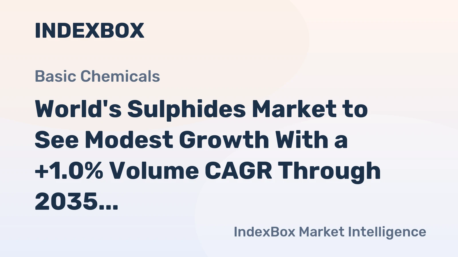 World's Sulphides Market to See Modest Growth With a +1.0% Volume CAGR Through 2035