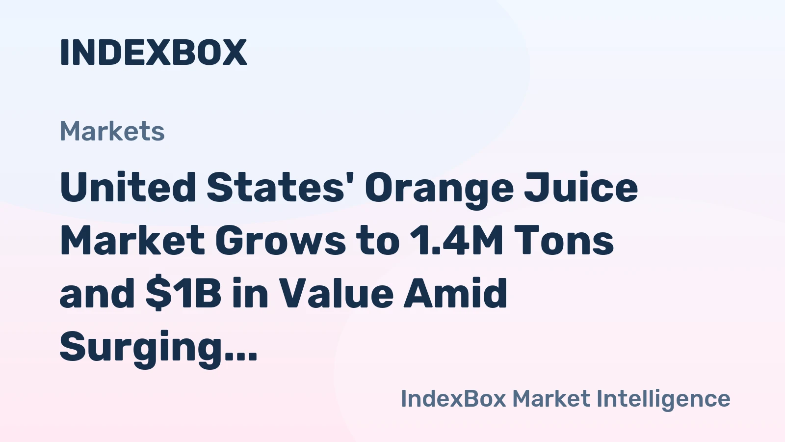 United States' Orange Juice Market Grows to 1.4M Tons and $1B in Value Amid Surging Imports