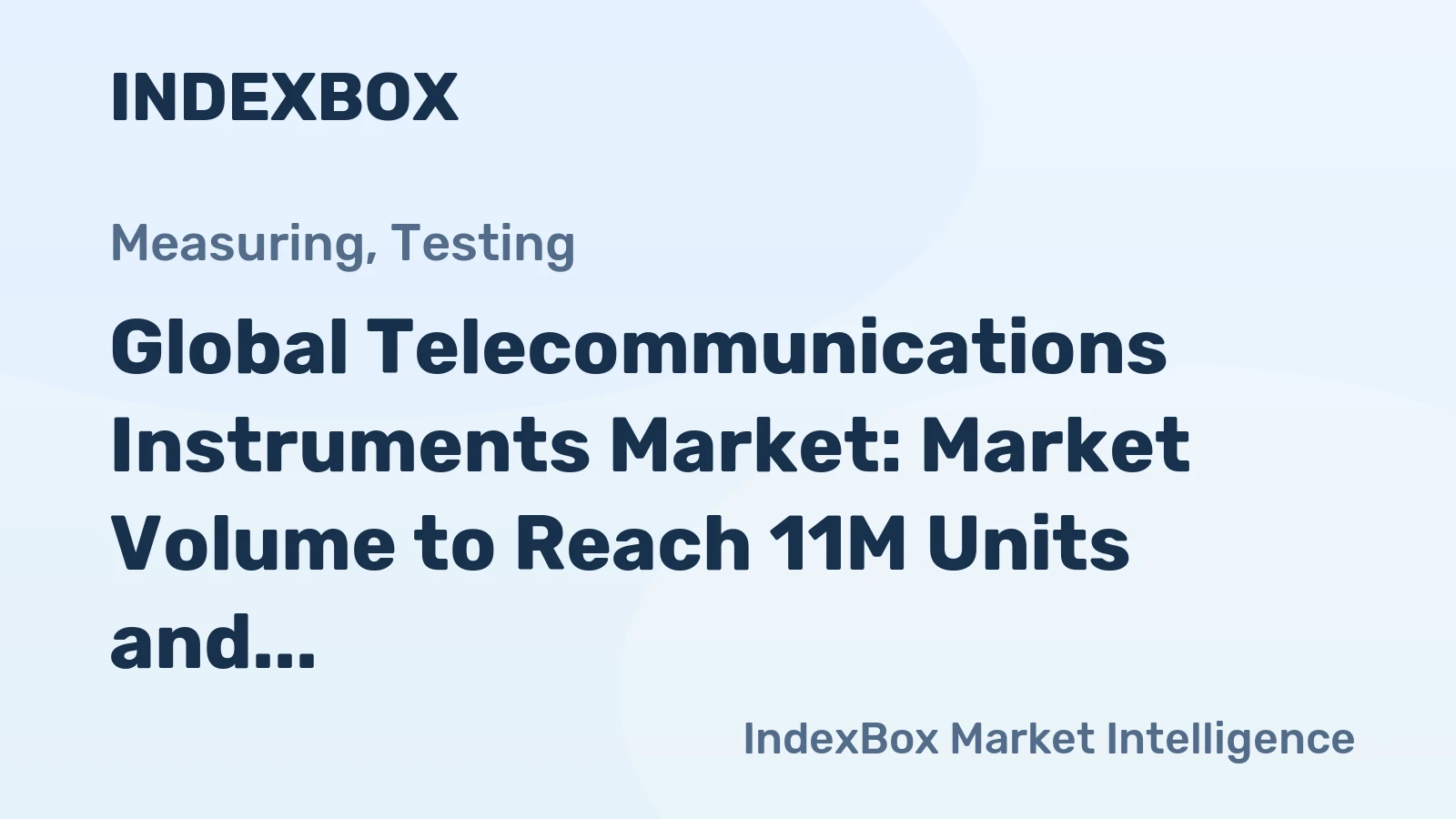 Global Telecommunications Instruments Market: Market Volume to Reach 11M Units and Market Value to Reach $30.7B by 2035
