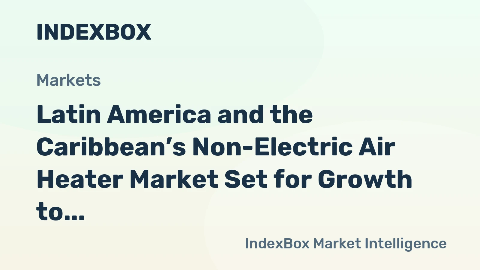 Latin America and the Caribbean’s Non-Electric Air Heater Market Set for Growth to 24 Million Units and $293 Million