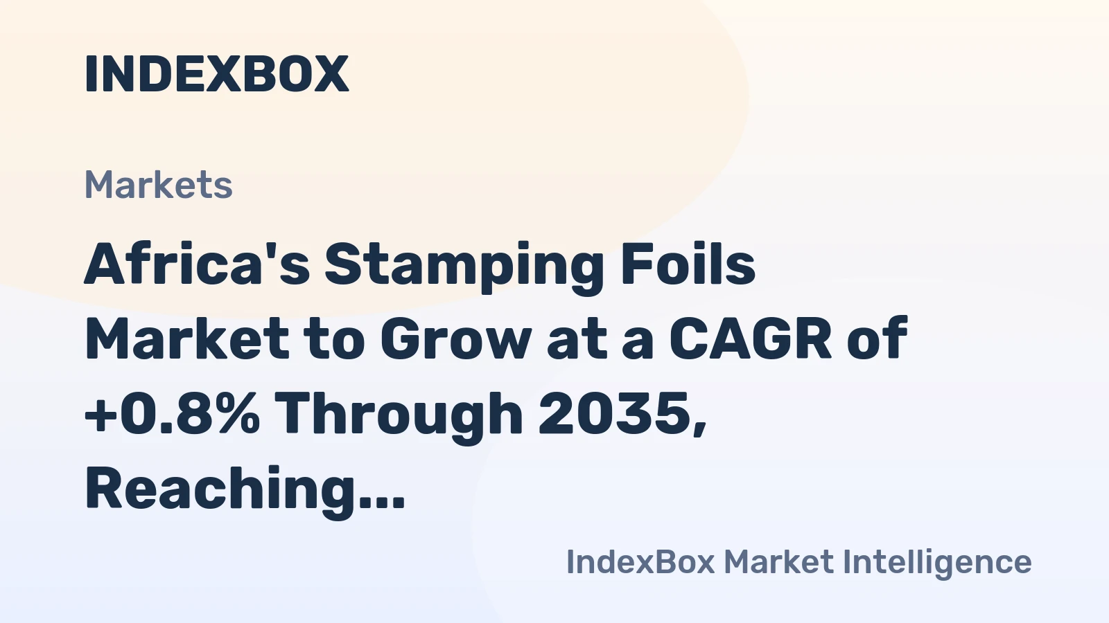 Africa's Stamping Foils Market to Grow at a CAGR of +0.8% Through 2035, Reaching $281M in Value