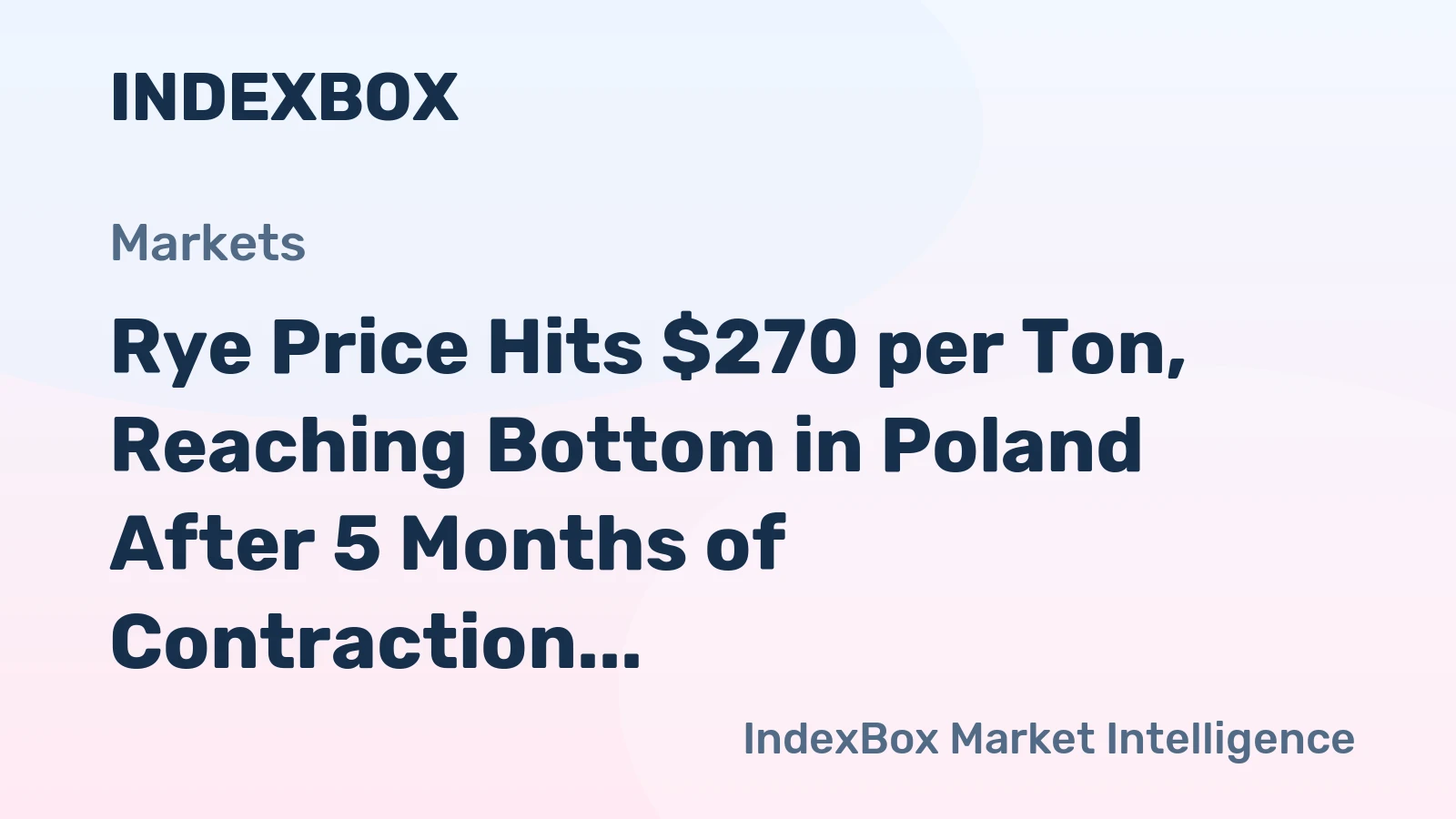 Rye Price Hits $270 per Ton, Reaching Bottom in Poland After 5 Months of Contraction