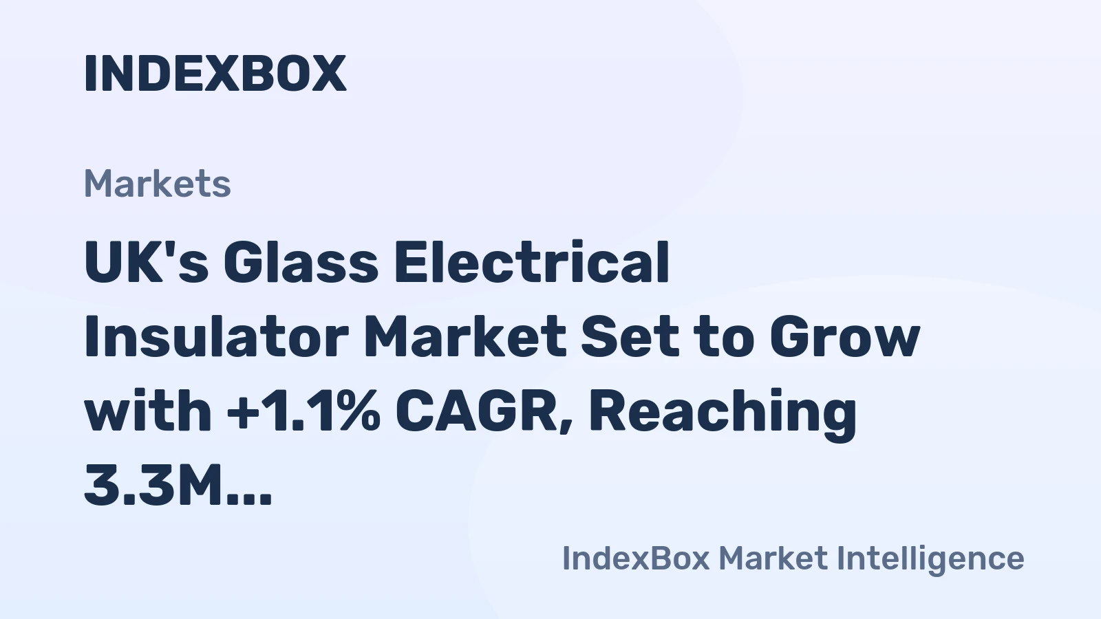 UK's Glass Electrical Insulator Market Set to Grow with +1.1% CAGR, Reaching 3.3M Units and $15M Value by 2035