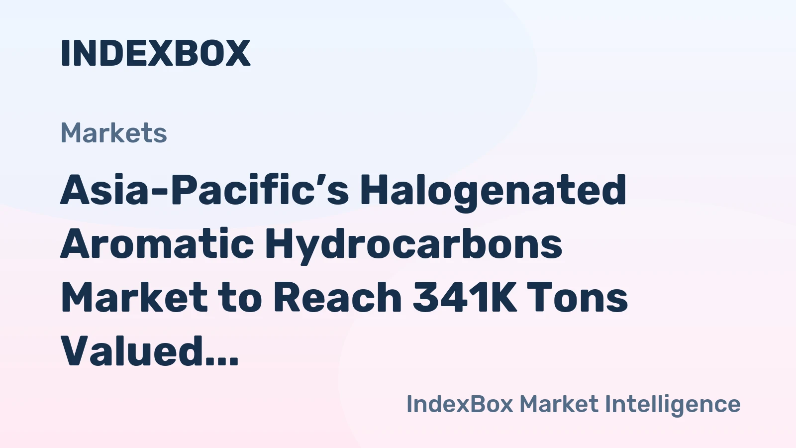 Asia-Pacific’s Halogenated Aromatic Hydrocarbons Market to Reach 341K Tons Valued at $1.1 Billion